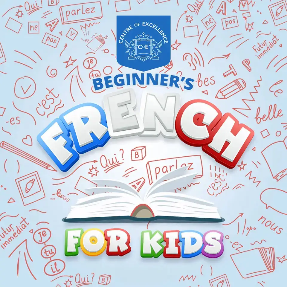 Beginner’s French for Kids Course - Centre of Excellence