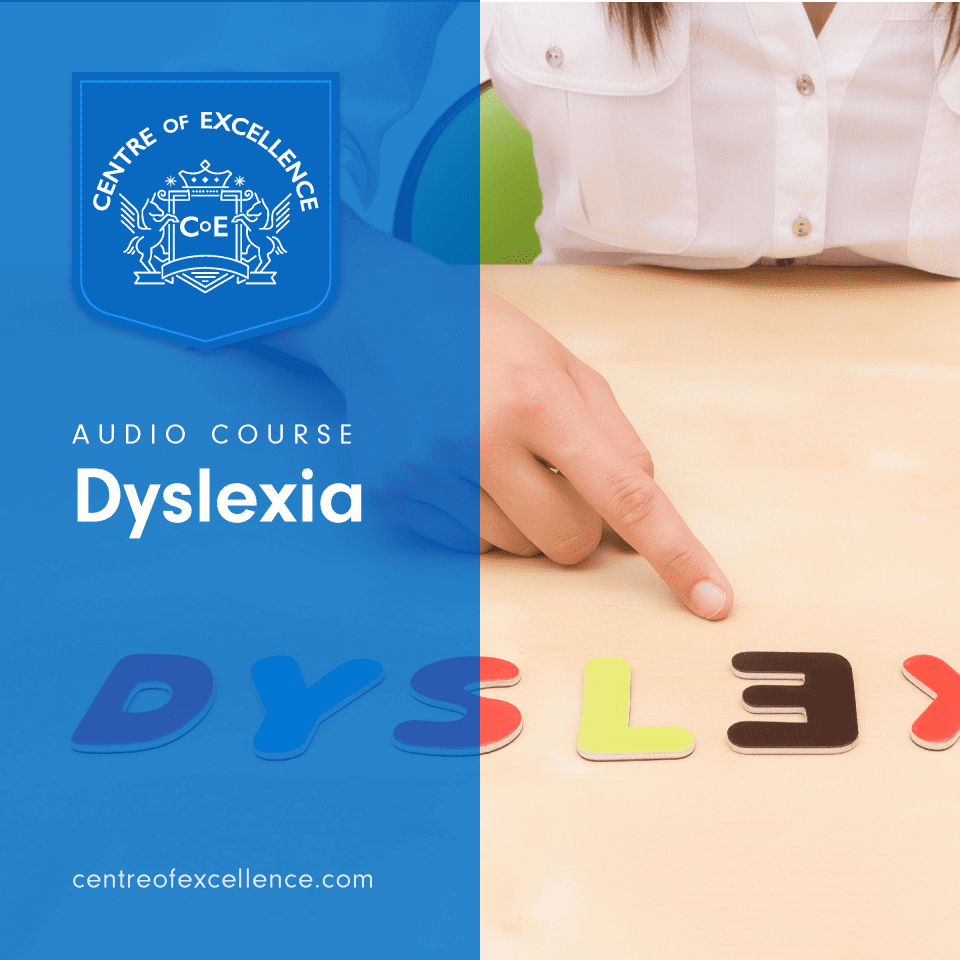 Understanding Dyslexia Audio Course - Centre Of Excellence
