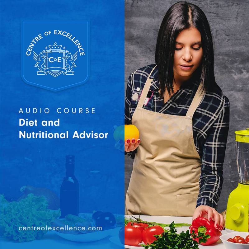 Diet and Nutritional Advisor Audio Course - Centre of Excellence