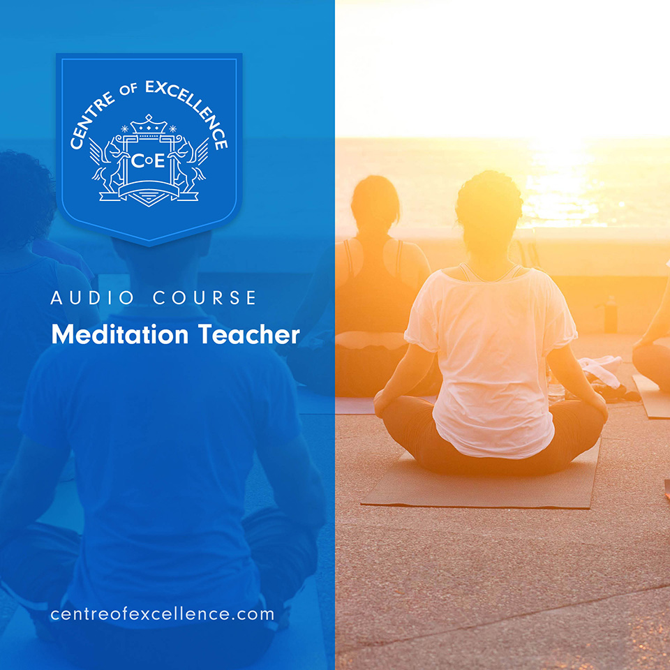 Meditation Teacher Audio Course Centre Of Excellence
